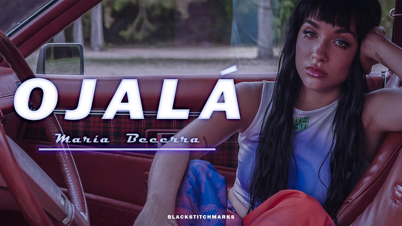 Maria Becerra – OJALÁ (Letra/Lyrics) - YouTube