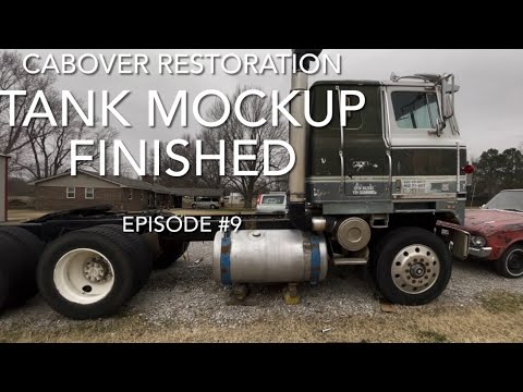 Cabover Restoration episode #9. Wrapping up the fuel tank mock up. Also ...