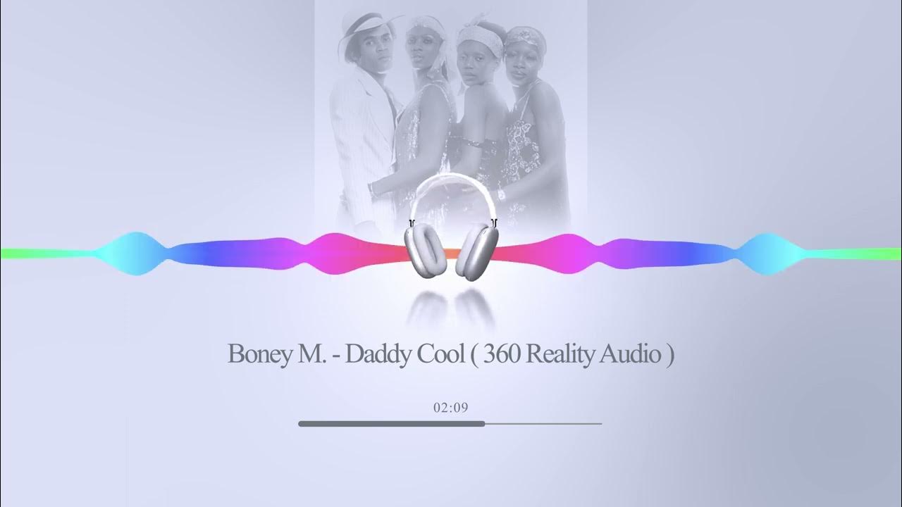 Boney M - Daddy Cool | 360° Reality Audio 🎧 - YouTube
