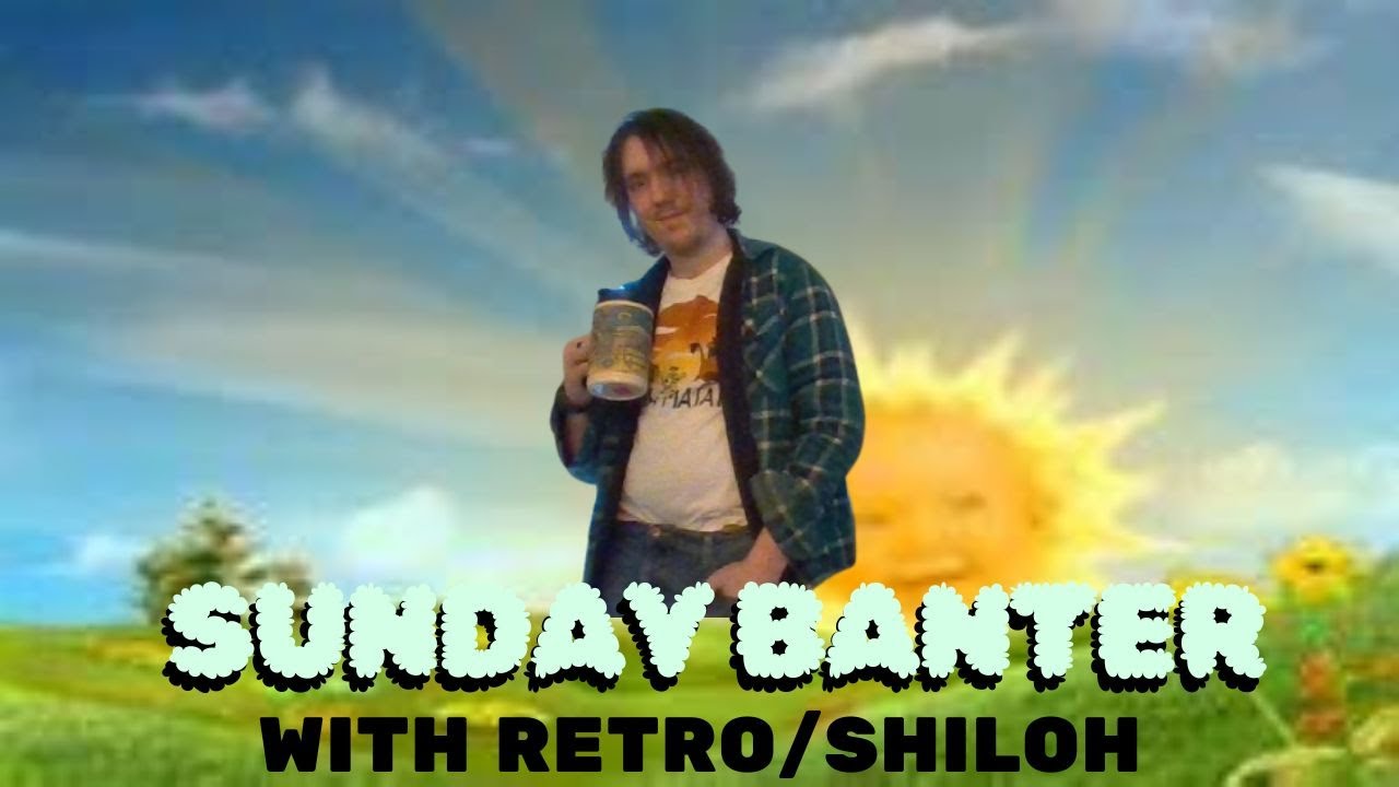 Sunday Morning Banter! w/ Retro (YT BFG) 100000 Loves & Huggies!! - YouTube
