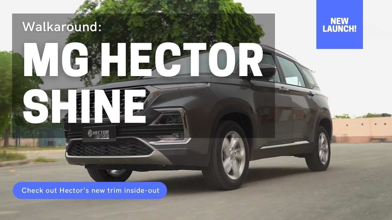 MG Hector Shine trim - Walkaround - YouTube