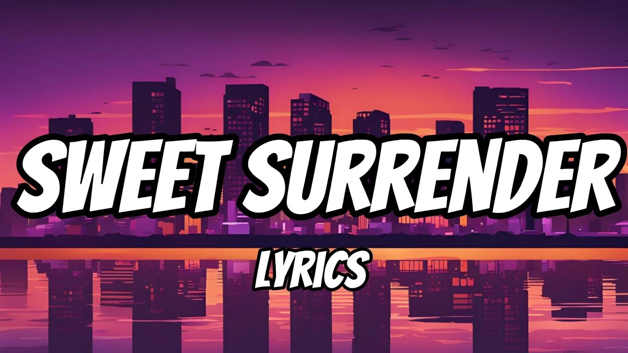 Sweet Surrender (Lyrics) - YouTube