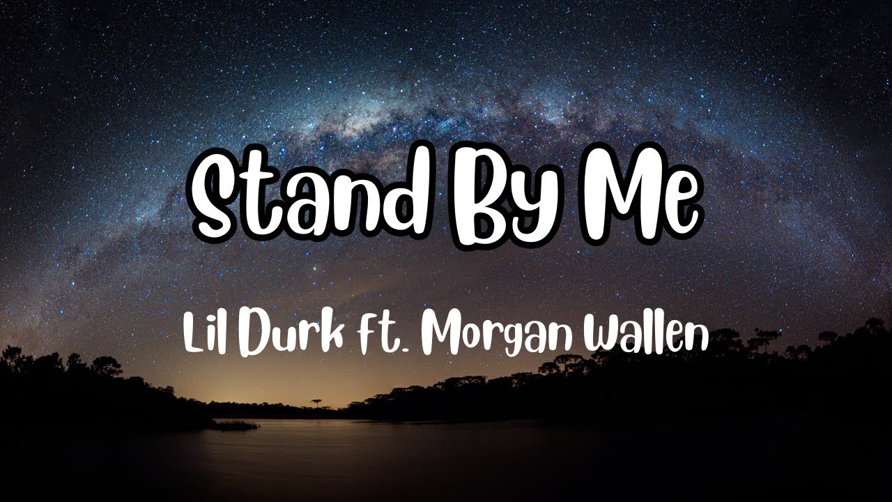 Lil Durk - Stand By Me (Lyrics) ft. Morgan Wallen - YouTube