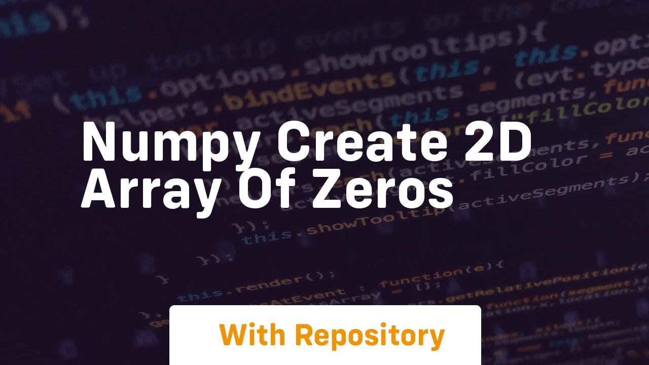 numpy create 2d array of zeros - YouTube