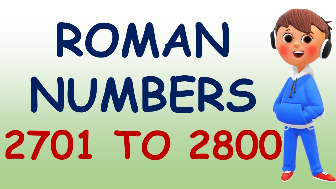Roman Numbers 2701 To 2800 | Roman Numerals 2701 To 2800 | 2701 To 2800 ...