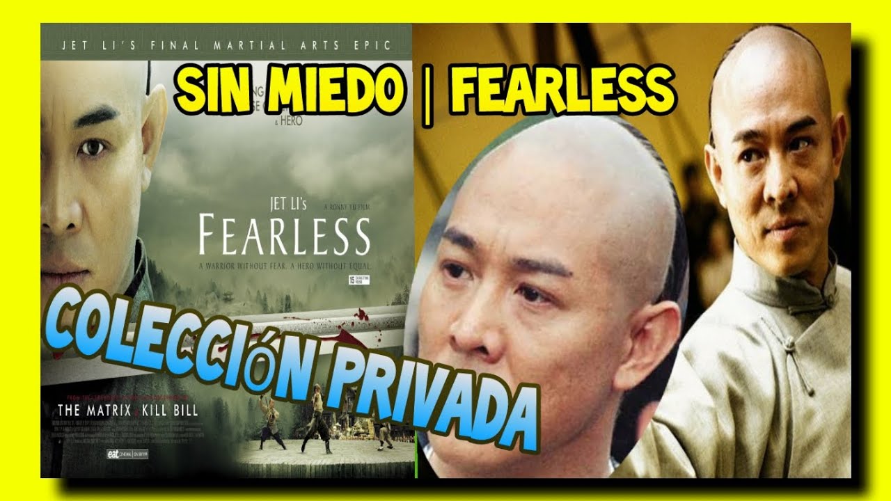 Sin Miedo ( Fearless ) Especial Jet-Lee | Coleccion Privada - YouTube