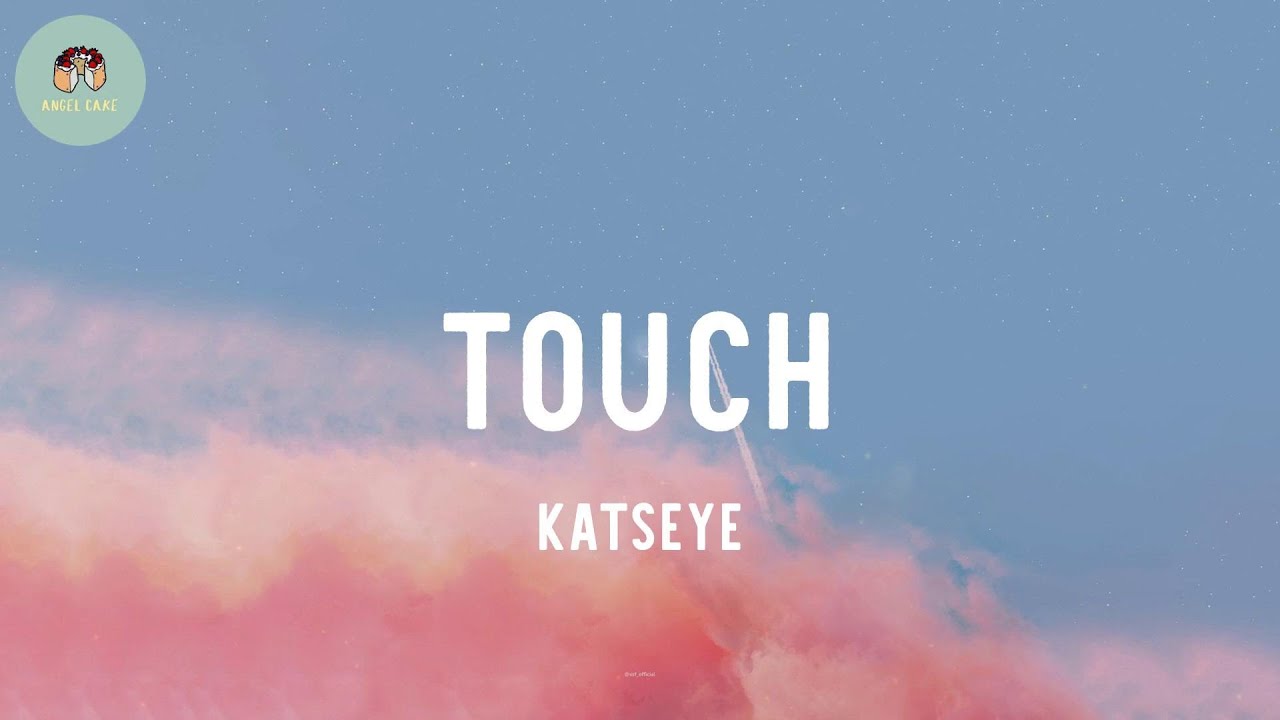 KATSEYE - Touch (lyrics) - YouTube