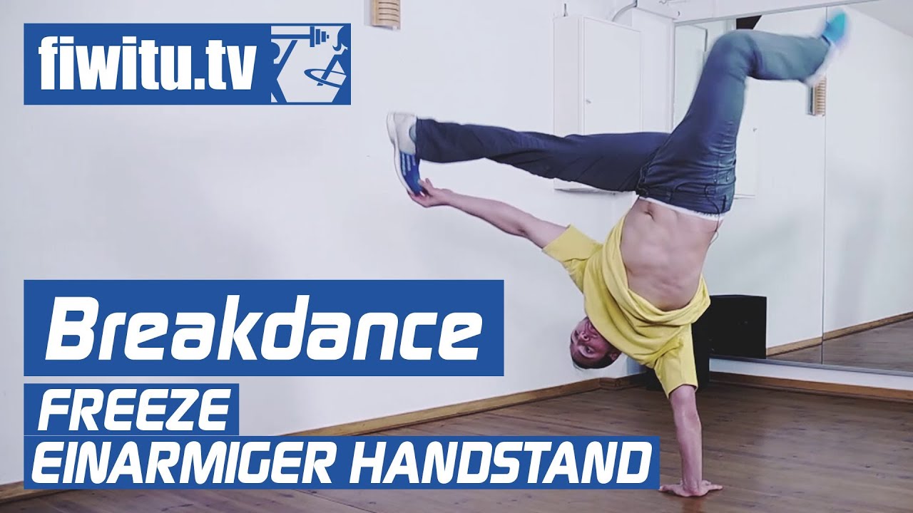 Breakdance lernen: Freeze - Einarmiger Handstand - fiwitu.tv - YouTube