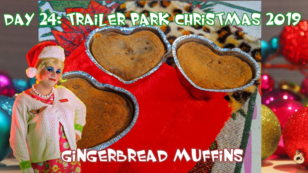 Gingerbread Muffins : Day 24 Trailer Park Christmas 2019 - YouTube