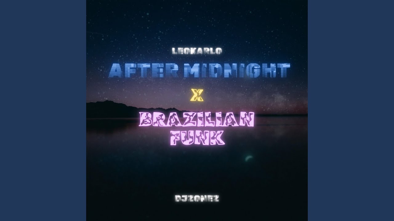 After Midnight (feat. LeoKarlo) (Brazilian Funk) - YouTube