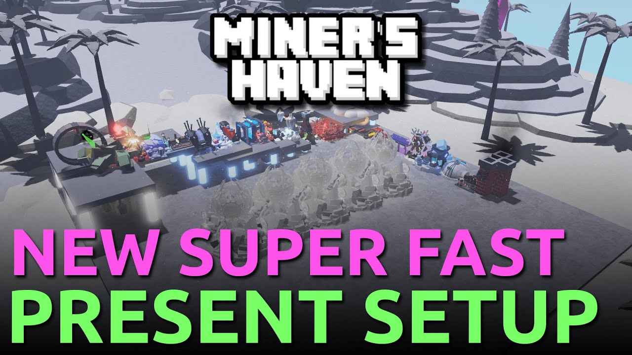 NEW SUPER FAST PRESENT SETUP | Miner's Haven Christmas 2025 - YouTube