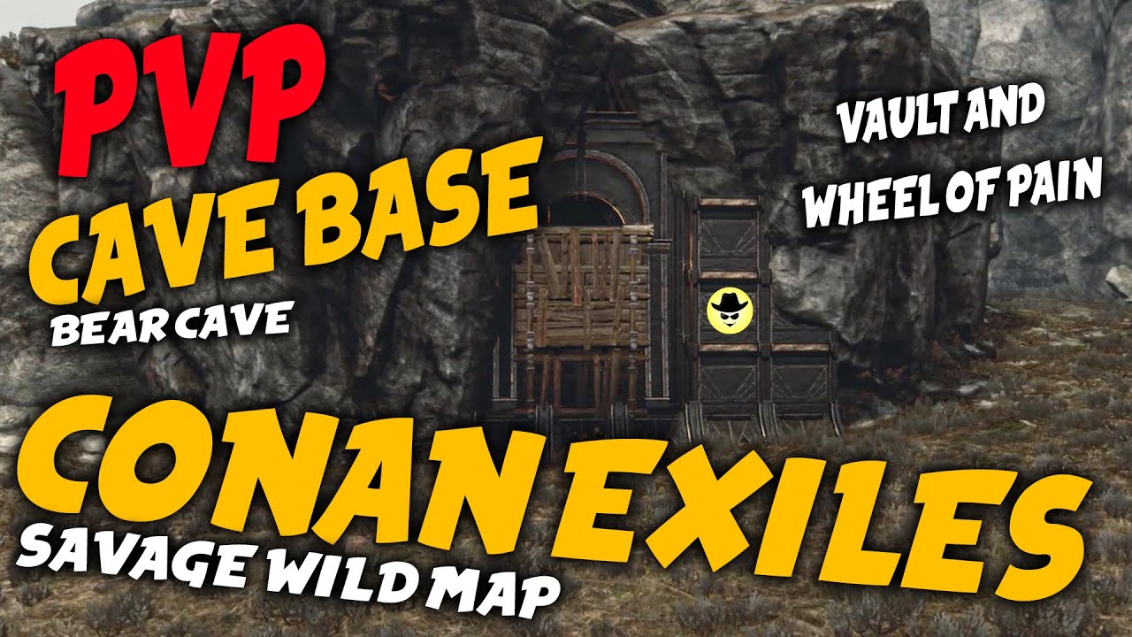 PVP CAVE BASE | VAULT + WHEEL OF PAIN | CONAN EXILES SAVAGE WILD - YouTube
