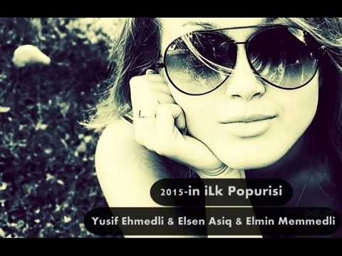 Yusif Ehmedli & Elsen Asiq & Elmin Memmedli   Popuri 2015