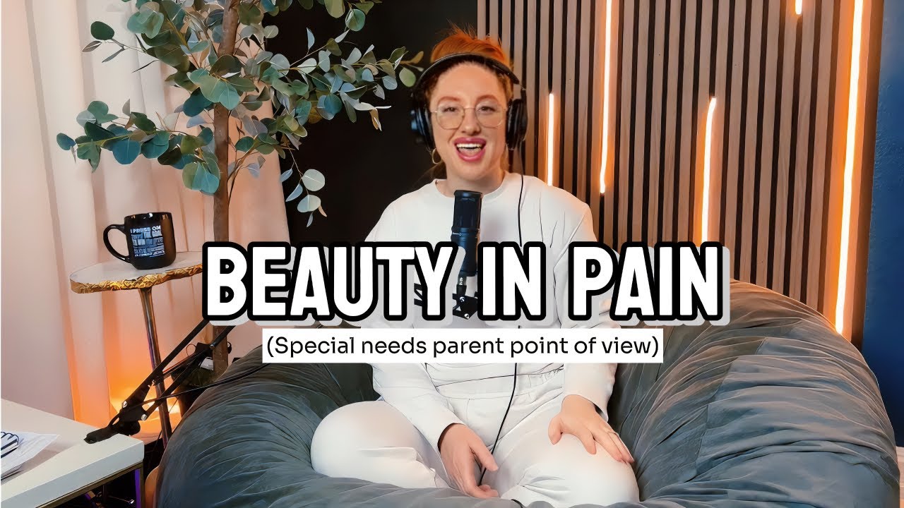 BEAUTY IN PAIN (special needs parent point of view) - YouTube