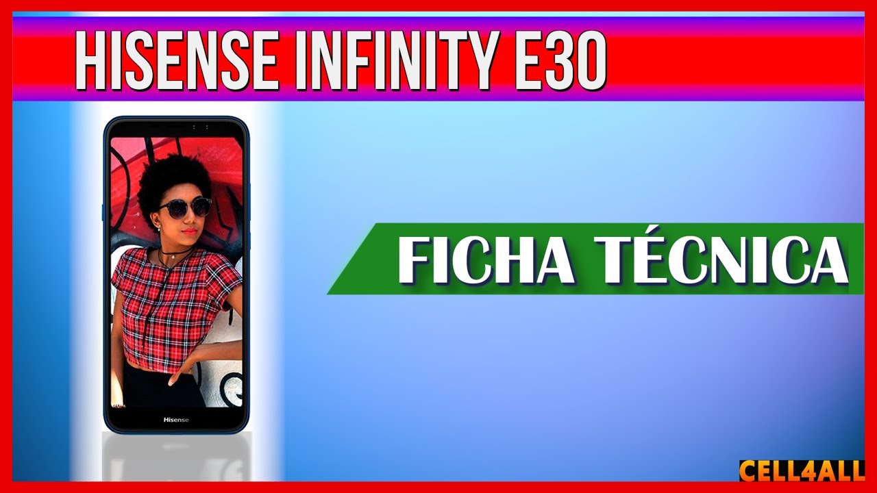 Hisense Infinity E30 | Ficha Técnica - YouTube
