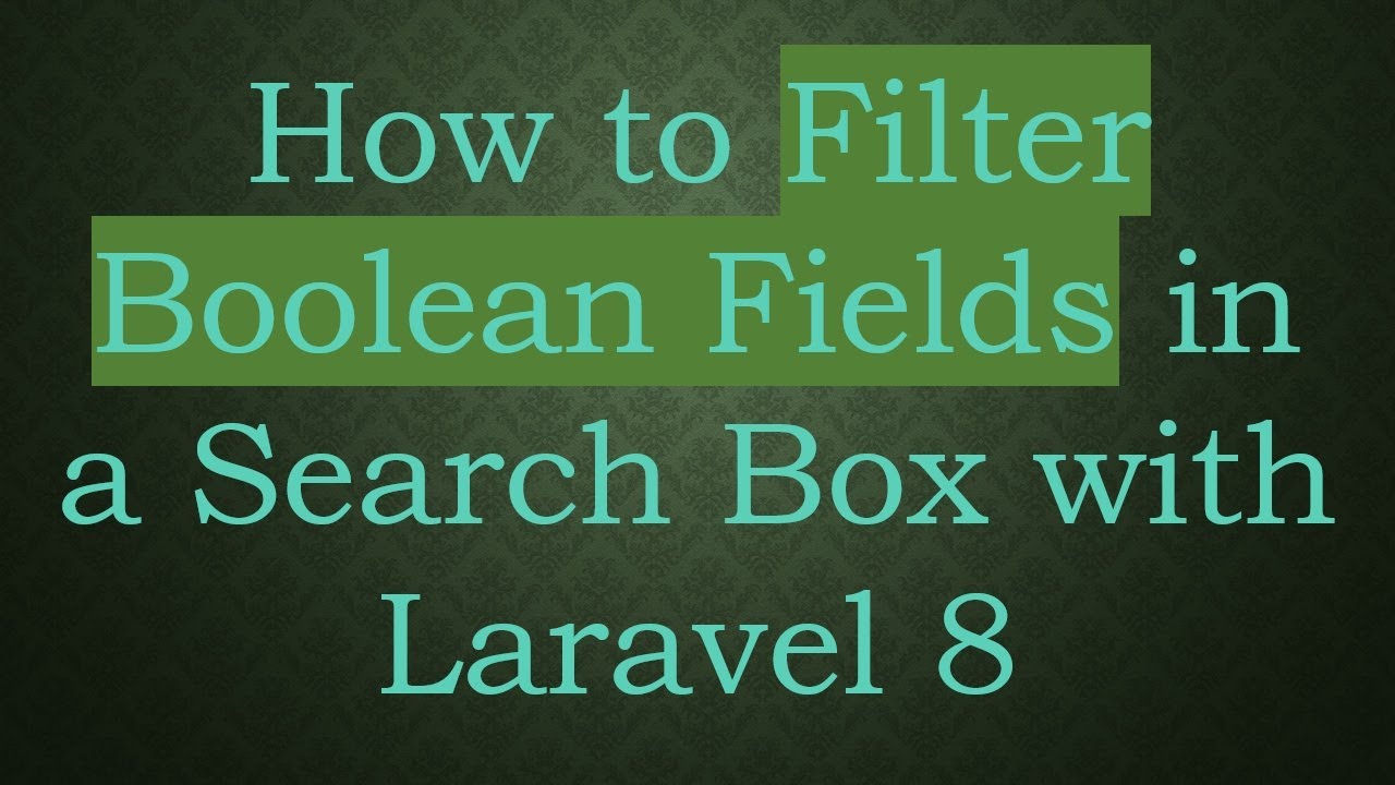 How to Filter Boolean Fields in a Search Box with Laravel 8 - YouTube