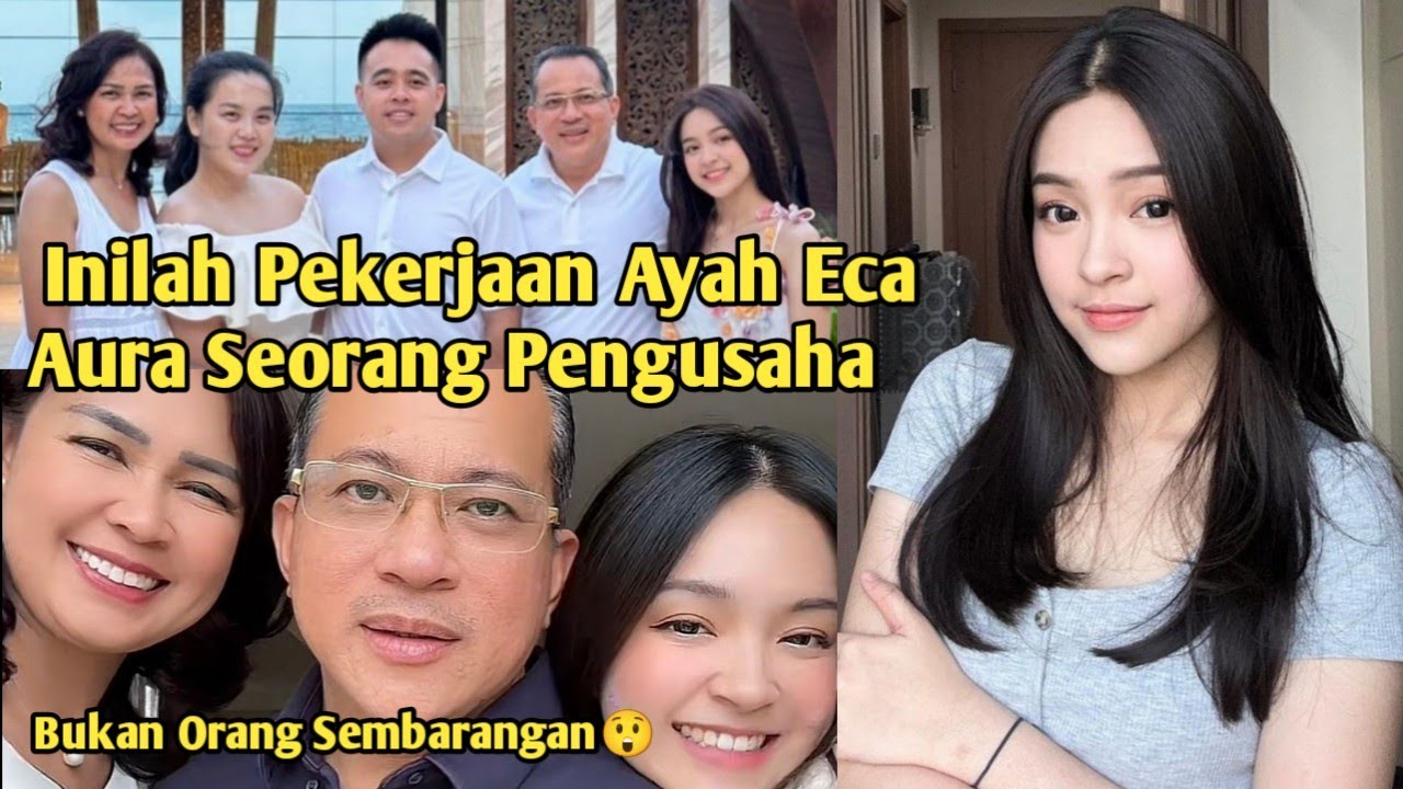 Bukan Orang Sembarangan, Inilah Pekerjaan Ayah Eca Aura Crazy Rich ...