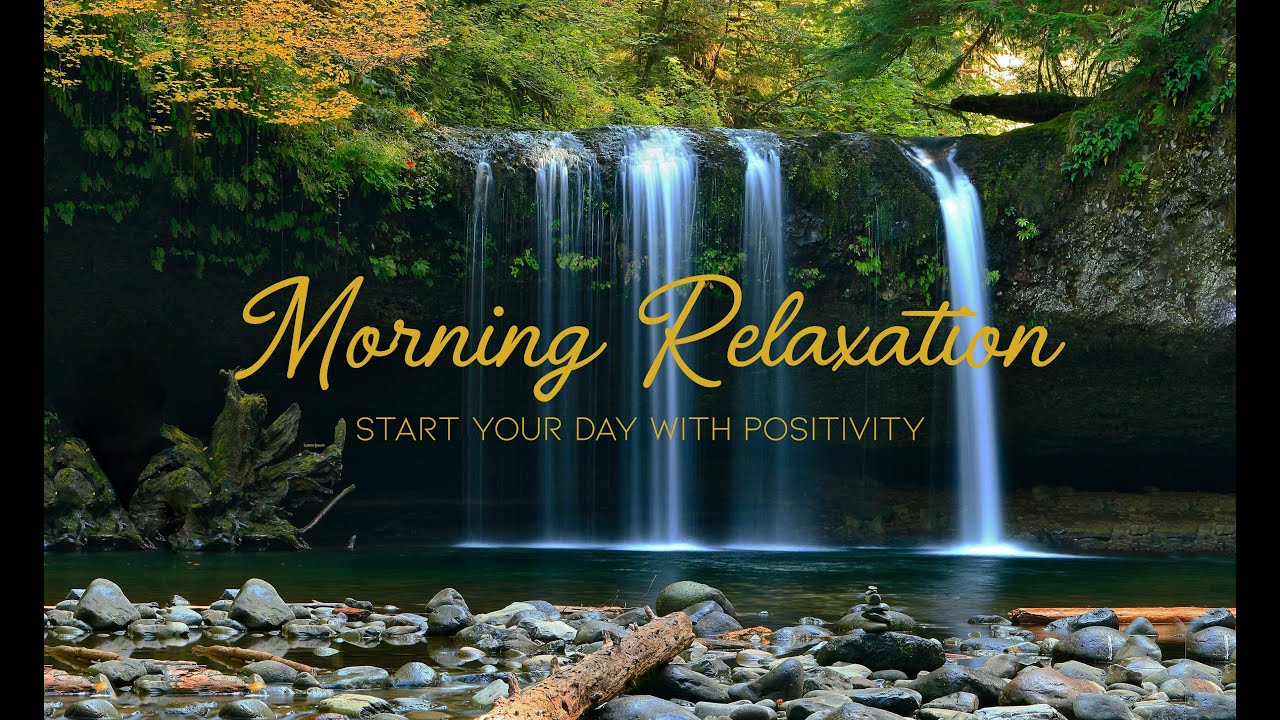 Morning Relaxation | Meditation Music | Start Your Day With Positivity ...