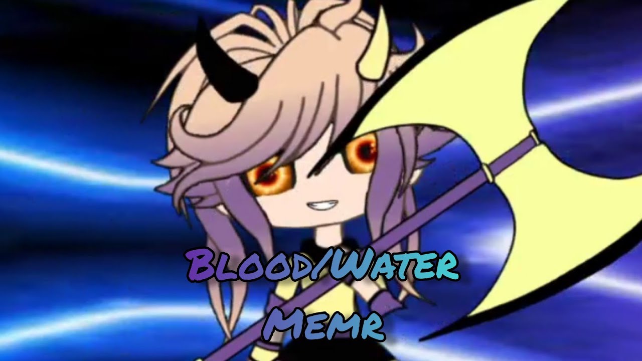 BLOOD/WATER MEME - YouTube