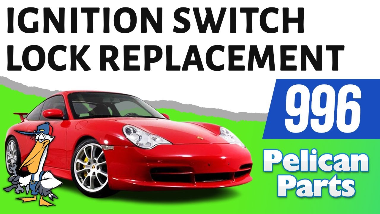 Porsche 996 Ignition Switch Steering Lock Replacement (1999-2005 911 ...