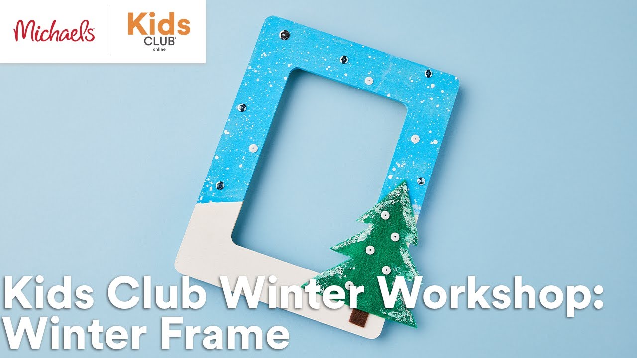 Kids Club Winter Workshop: Winter Frame | Michaels - YouTube
