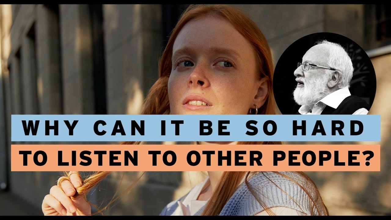 Why Can it Be So Hard to Listen to Other People? - YouTube