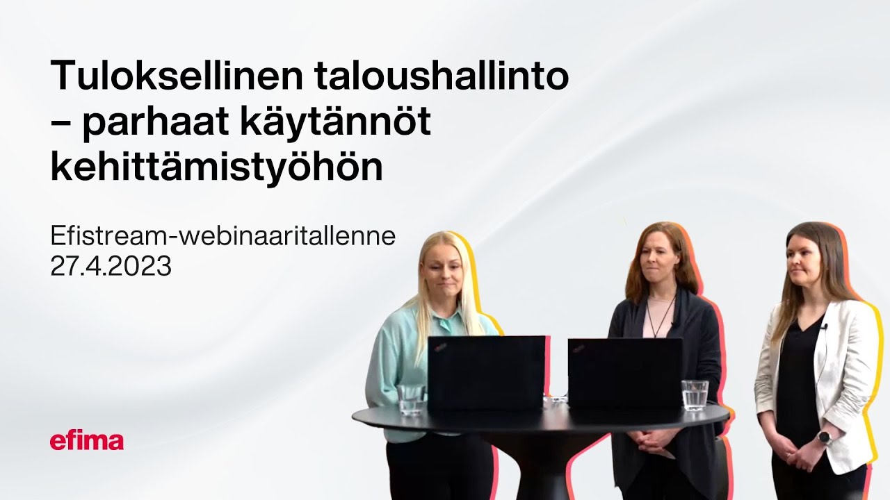 Efistream: Tuloksellinen taloushallinto – parhaat käytännöt ...