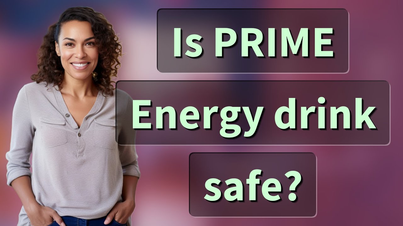 Is PRIME Energy drink safe? - YouTube