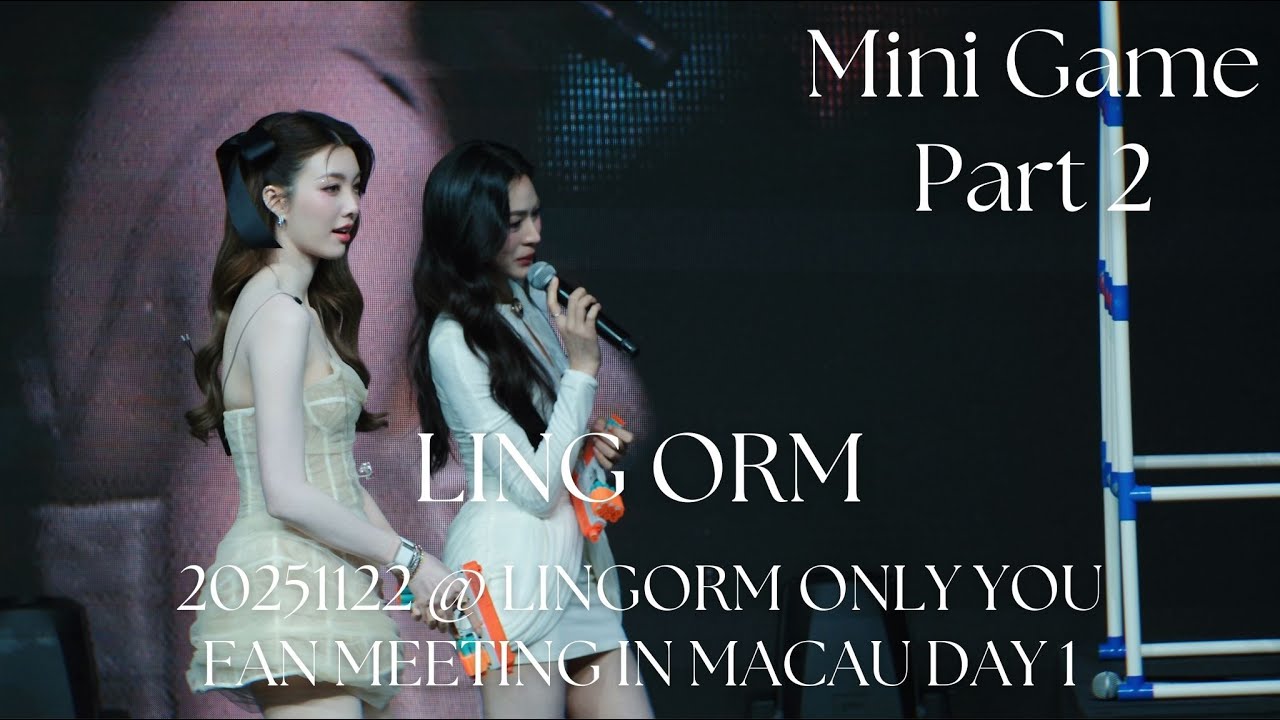 [4K Fancam] LingOrm - Mini Game Part 2 @ 20251122 LingOrm Only You Fan ...