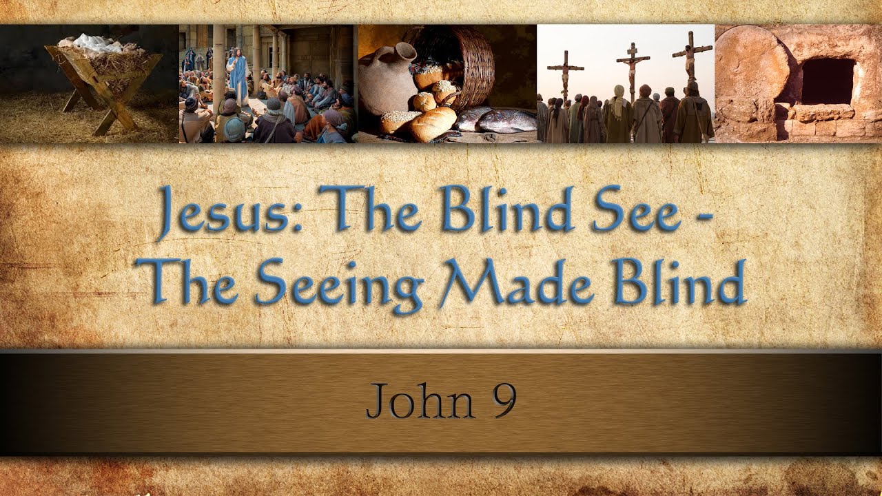 LC-151 - "Jesus: The Blind See - The Seeing Made Blind" John 9 - Pastor ...