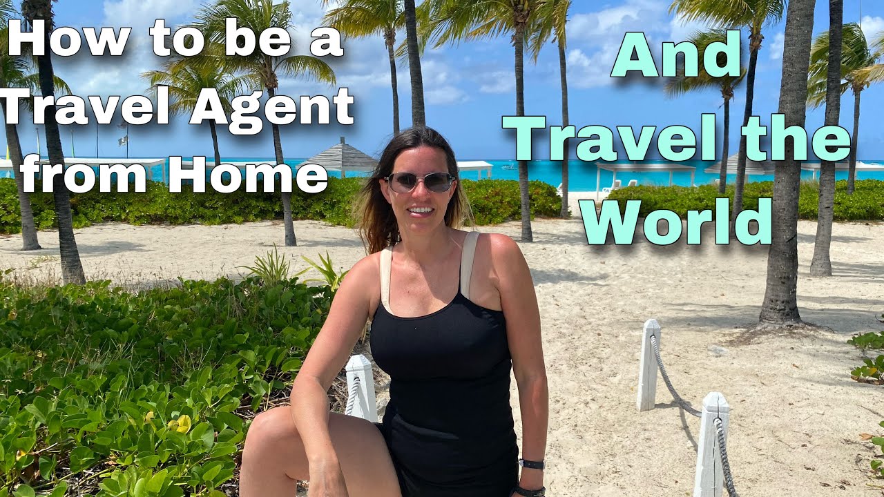 How to Be a Travel Agent from home and travel the world - YouTube