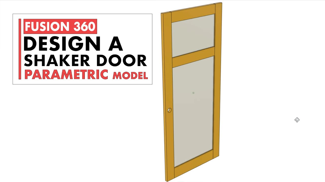 Fusion 360 Parametric Modeling for a Shaker Door / Stile and Rail Door ...