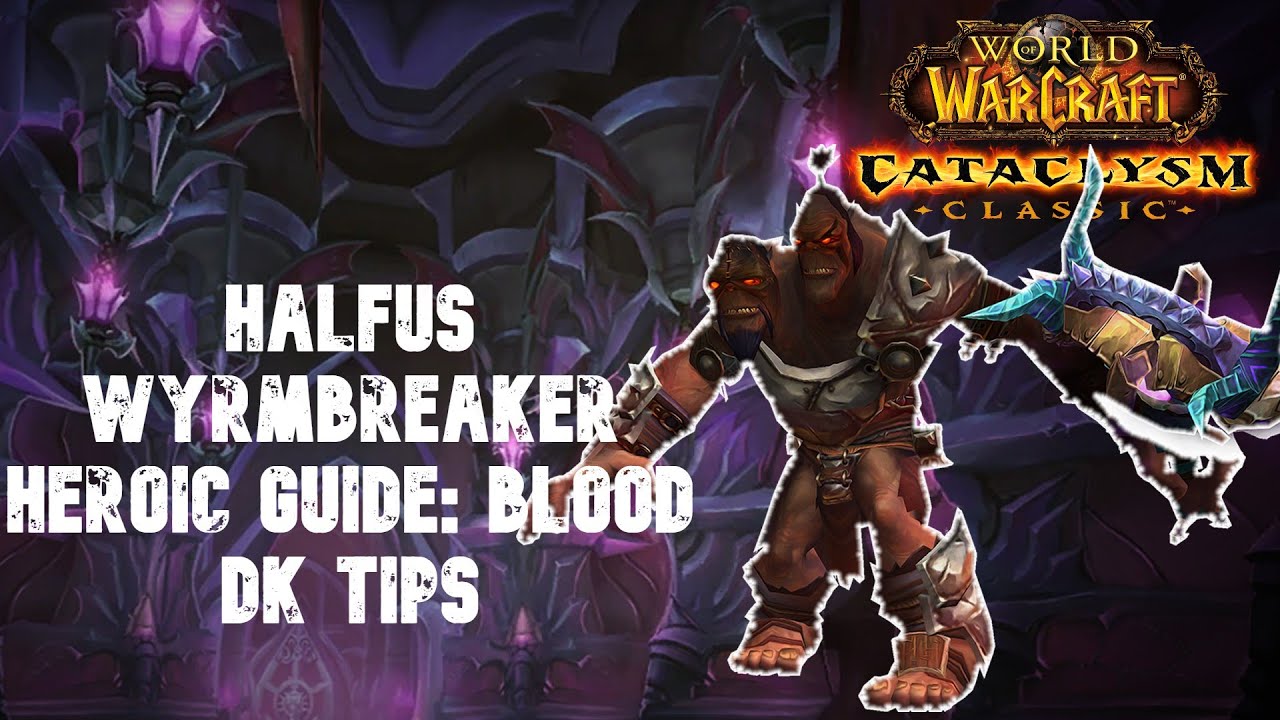 Halfus Wyrmbreaker Heroic Guide: Blood DK Tank TIPS - YouTube