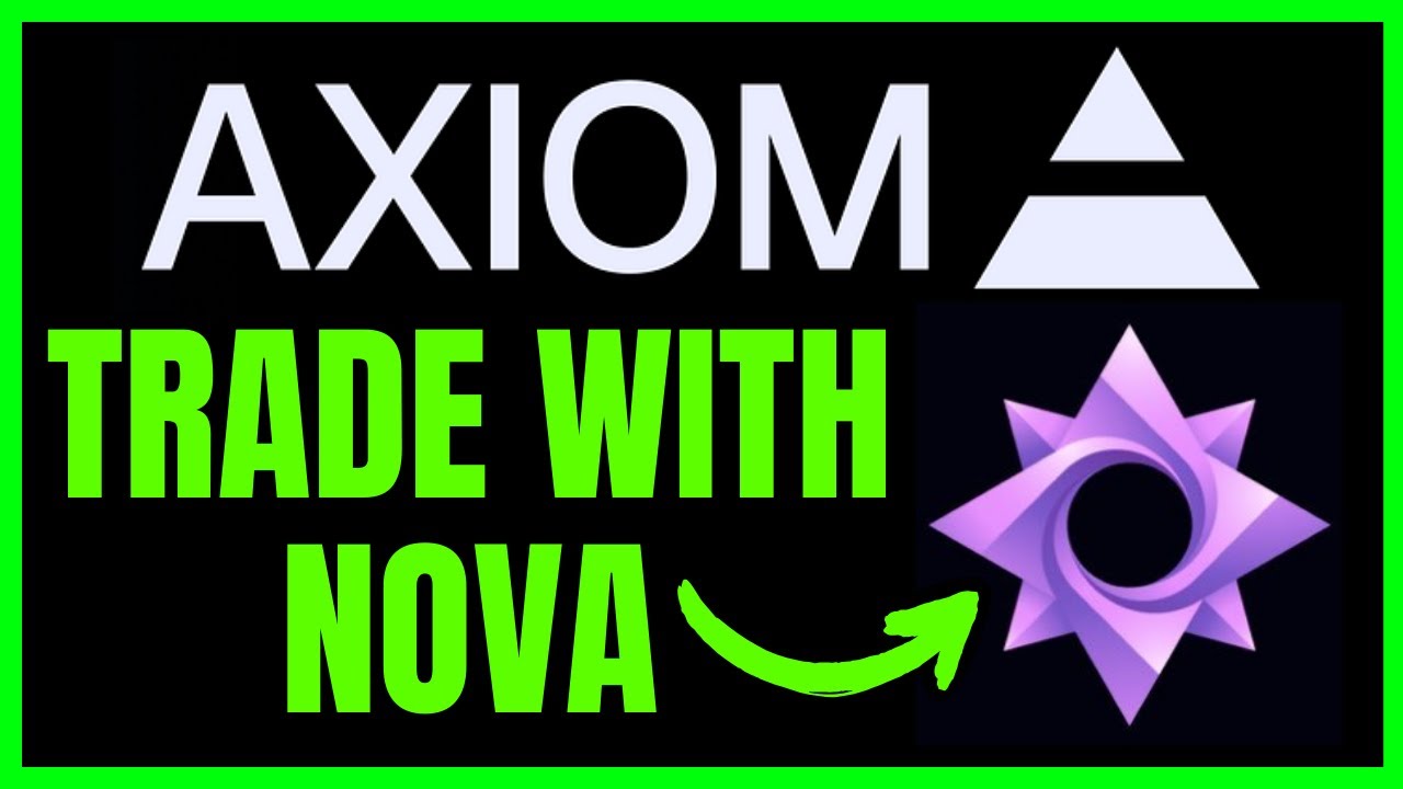 How To TRADE On Axiom With Nova (FULL GUIDE) 2025 - YouTube