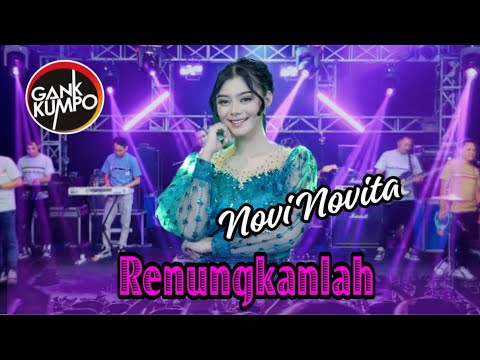 RENUNGKANLAH / NOVI NOVITA / GANK KUMPO