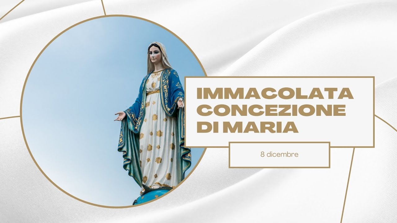 Immacolata Concezione di Maria - YouTube