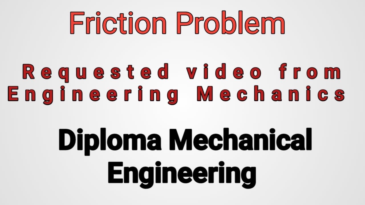friction problem ll requested video ll engineering mechanics diploma ll ...