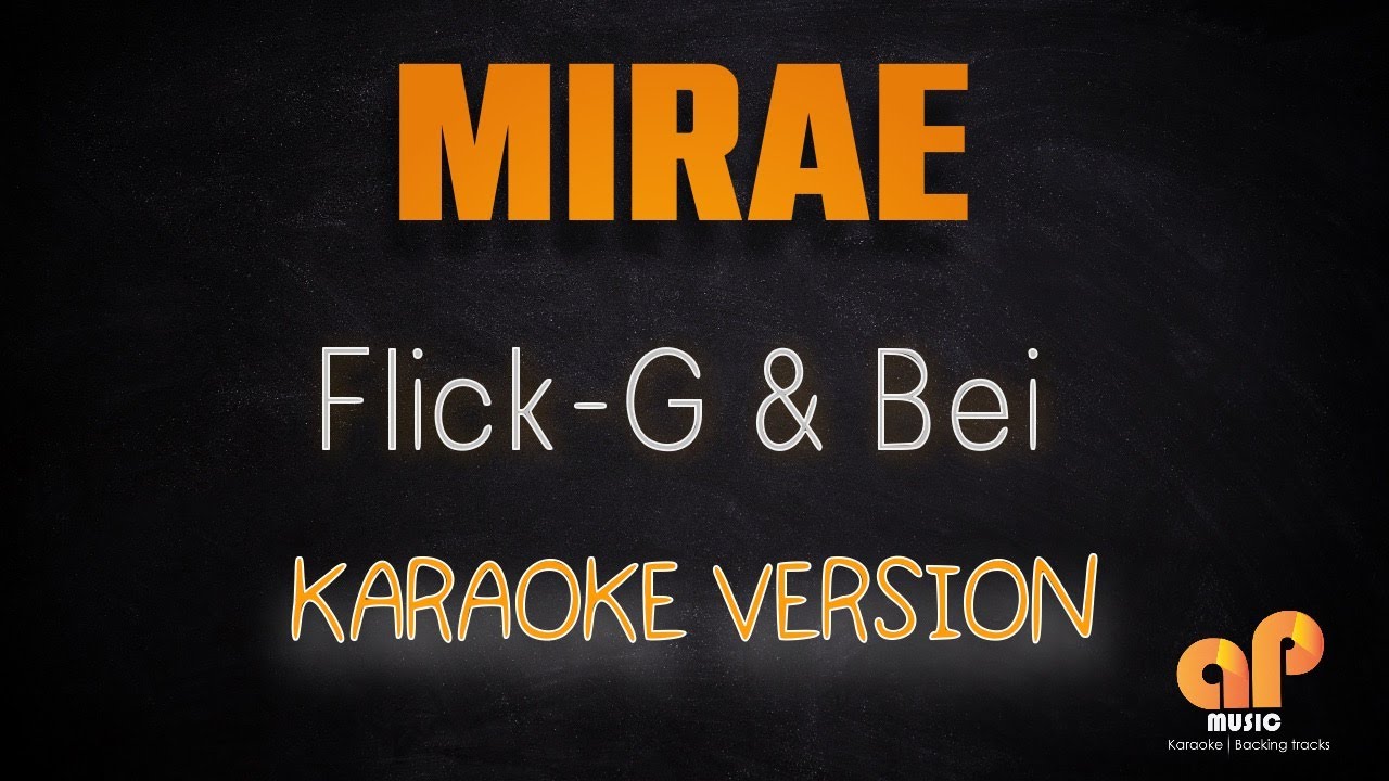 MIRAE - Flick G & Bei (KARAOKE HQ VERSION) - YouTube