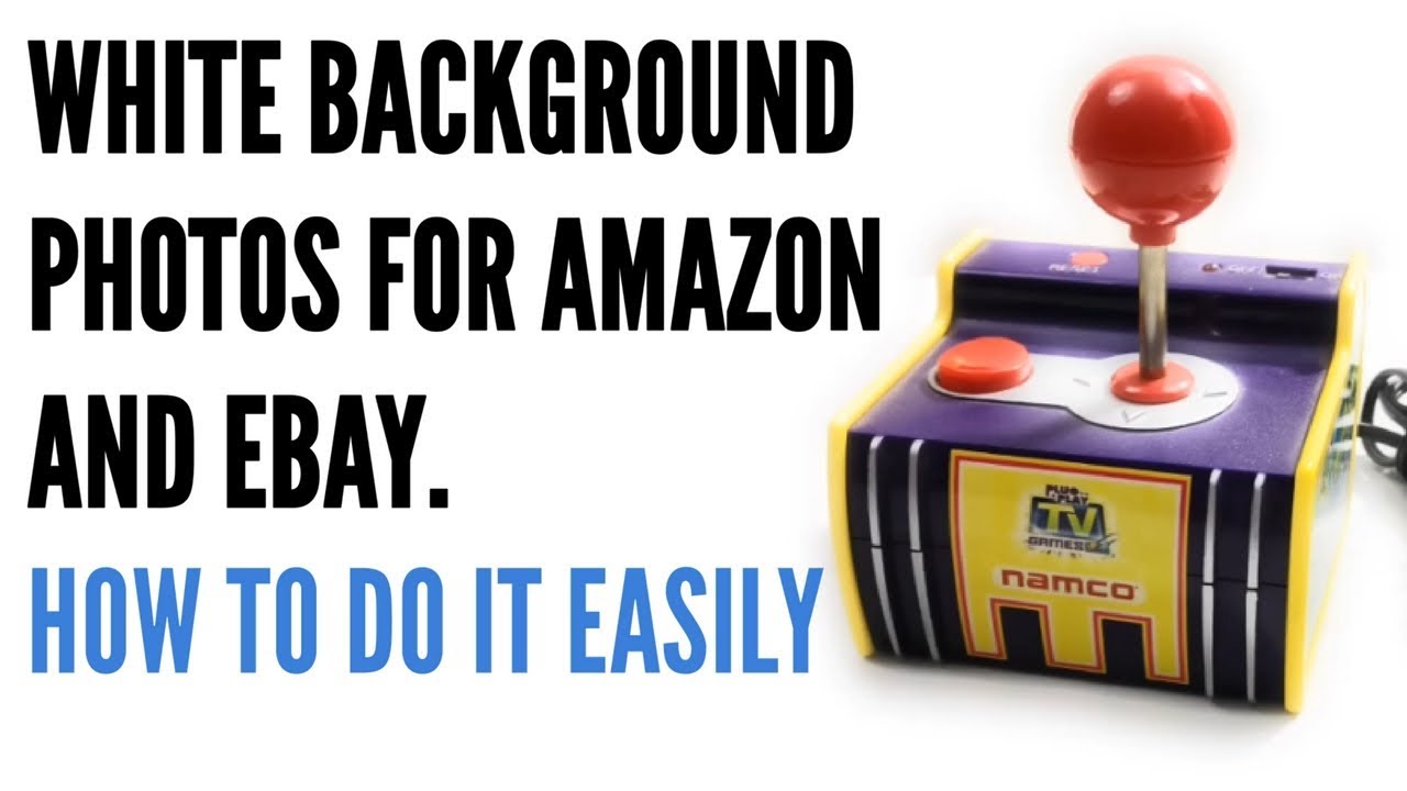 How To Take A White Background Photo For Amazon And EBay YouTube How To Take A White Background Photo For Amazon And EBay YouTube