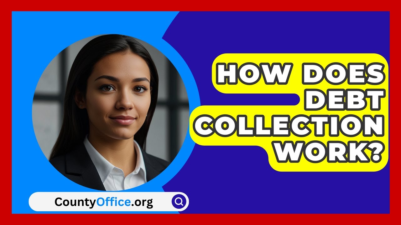 How Does Debt Collection Work? - CountyOffice.org - YouTube