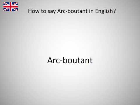 How to say Arc-boutant in English? - YouTube