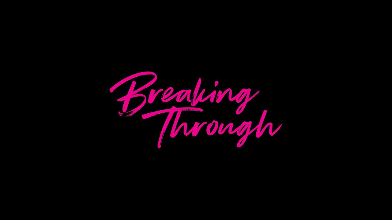 Breaking Through