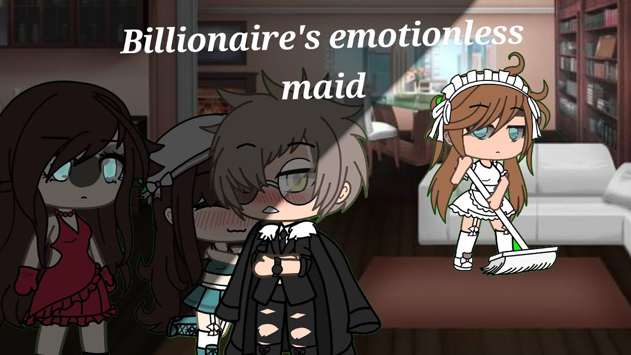 °Billionaire's emotionless maid°glmm°Original° - YouTube