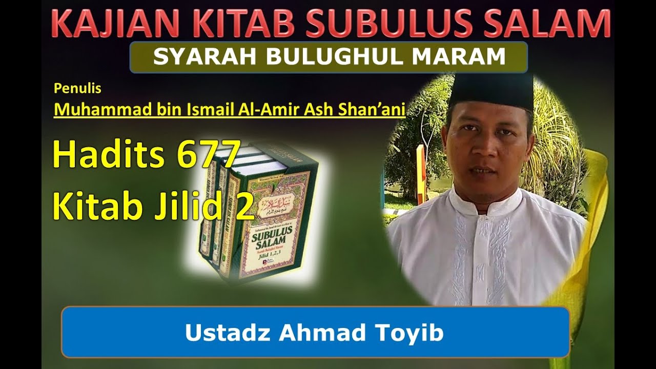 Hadits ke 677 Kitab Subulus Salam oleh Ustadz Ahmad Toyib - YouTube