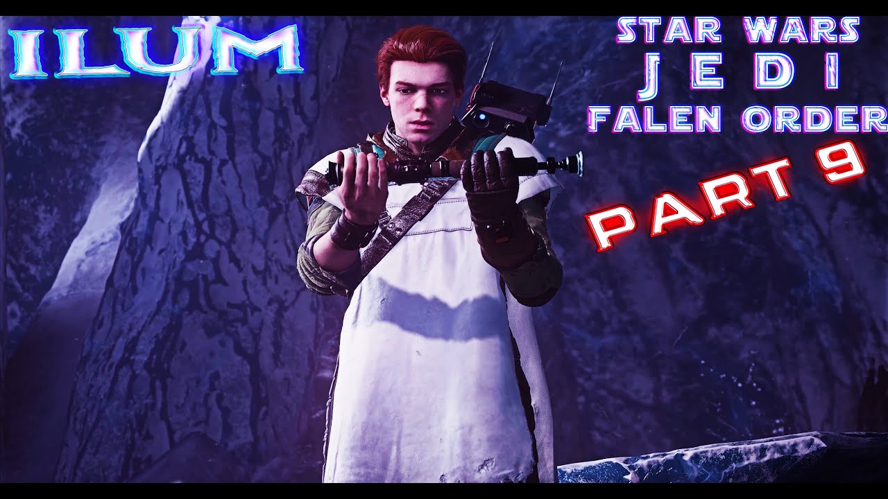 Star Wars Jedi: Fallen Order - First Time Playtrough - Part 9- ILUM ...
