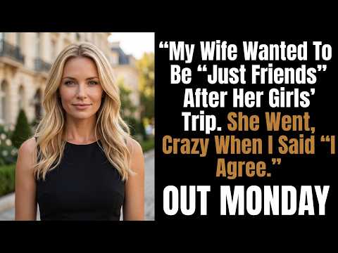 My Wife Wanted to Be “Just Friends” After Her Girls’ Trip… So I Agreed — Her Reaction Was Insane