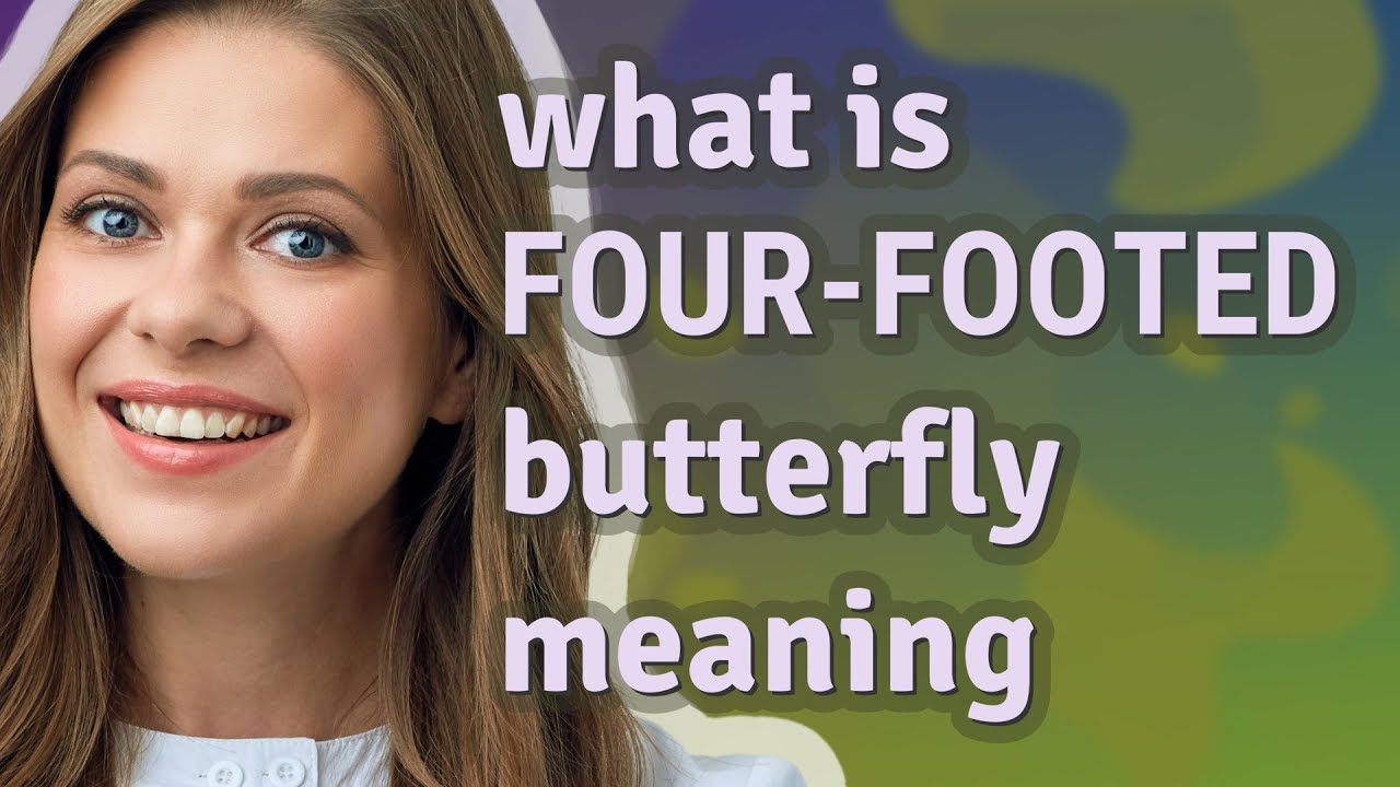 Four-footed butterfly | meaning of Four-footed butterfly - YouTube