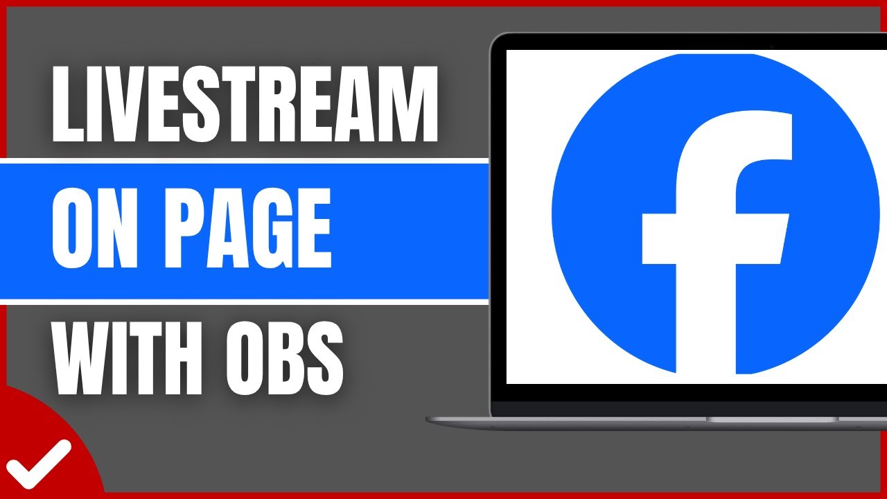 How To Livestream On Facebook Page With OBS Studio (Full guide) - YouTube