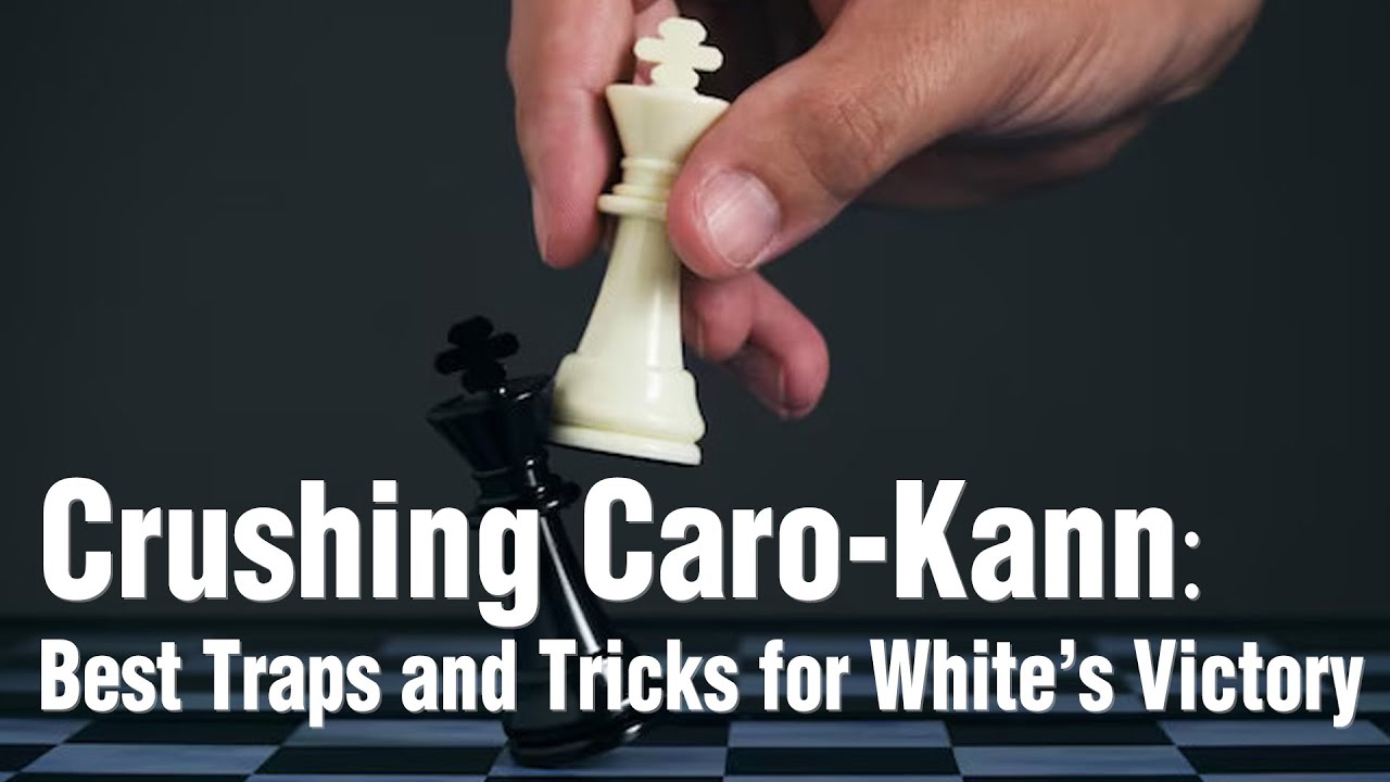 Breaking Down Caro-Kann Defense: White's Secret Weapons for Victory ...