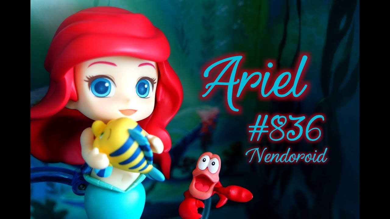 ARIEL - THE LITTLE MERMAID : NENDOROID N°836 ♡ - YouTube